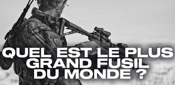 Quel est le plus grand fusil du monde ? - Surplus Militaires®
