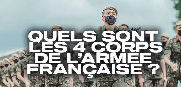 Quels sont les 4 corps de l'armée française ? - Surplus Militaires®